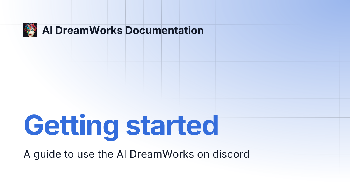 Getting started | AI DreamWorks Documentation